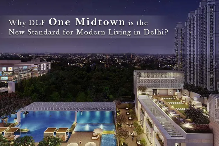 Why DLF One Midtown is the New Standard for Modern Living?